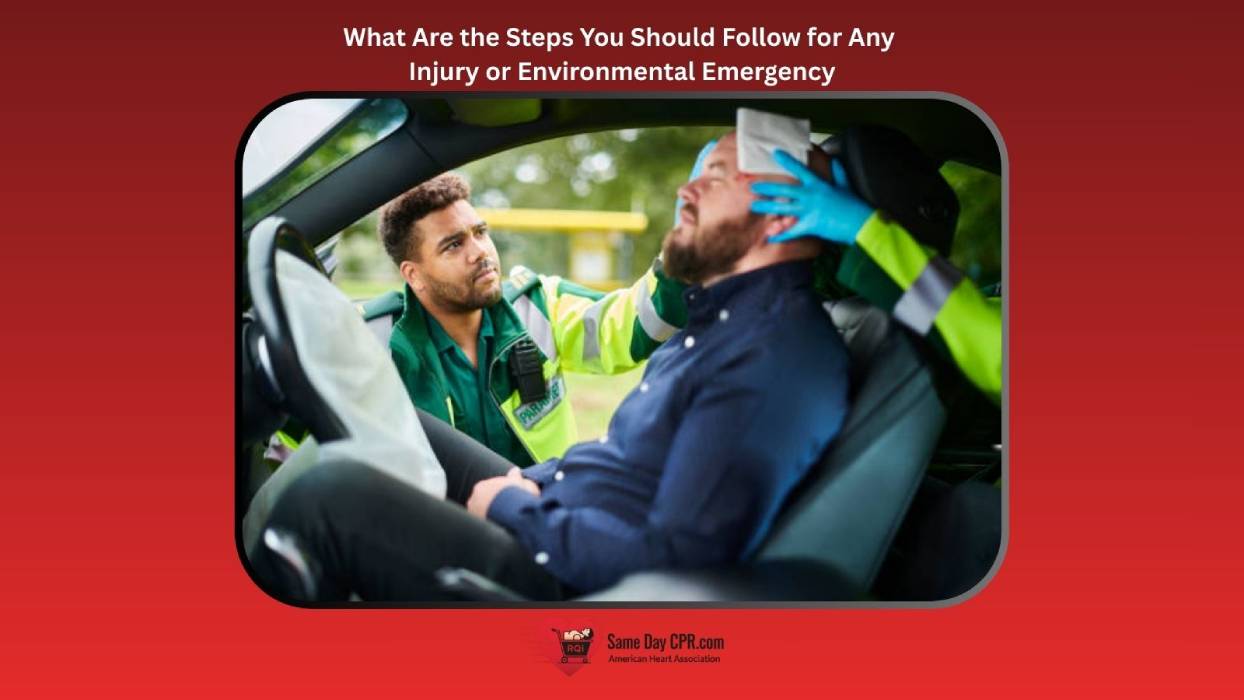 Steps to Take in Any Injury or Environmental Emergency