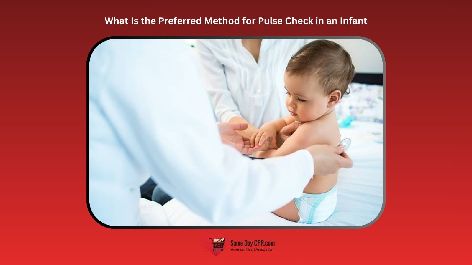 Preferred Method for Pulse Check in an Infant: Key Guidelines